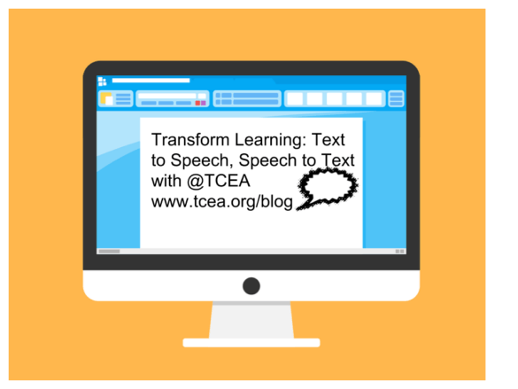 Transform Learning with Text to Speech – TCEA TechNotes Blog