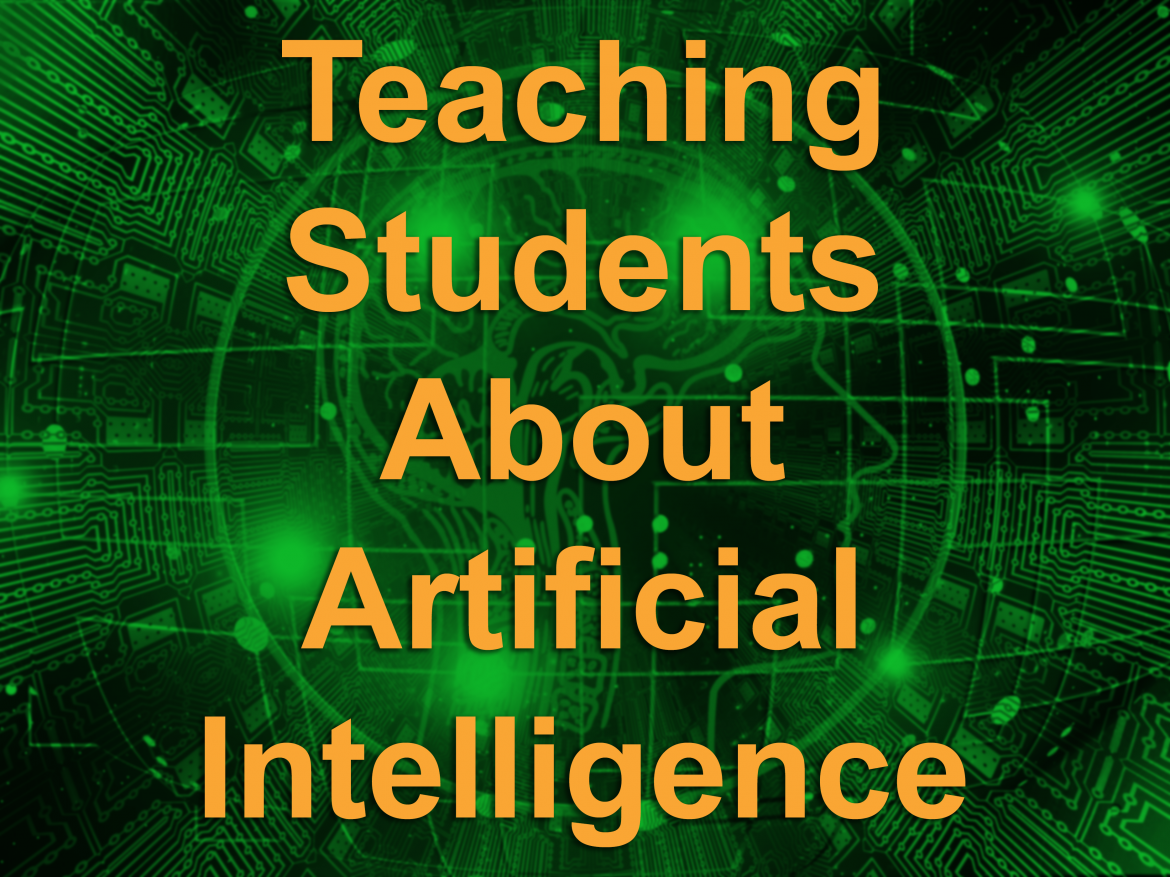 Teaching Students About Artificial Intelligence • TechNotes Blog Teaching Students About Artificial Intelligence • TechNotes Blog