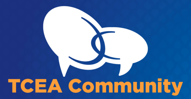 TCEA's Community: Providing a Powerful Way to Connect – TCEA TechNotes Blog