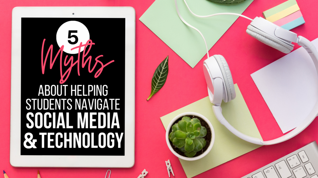 Five Myths About Helping Students Navigate Social Media and Technology ...