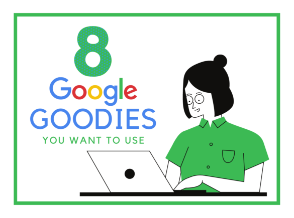 Eight Google Goodies You Want to Use – TCEA TechNotes Blog