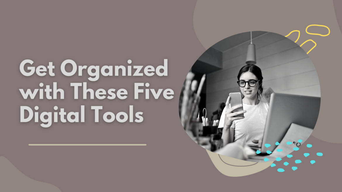 Get Organized With These Five Digital Tools Tcea Technotes Blog