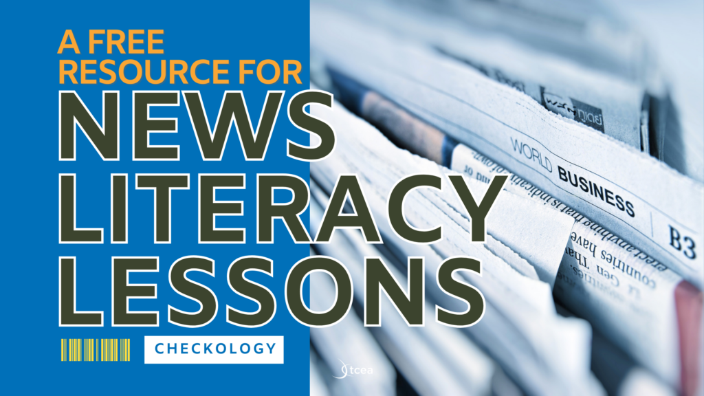 A Free Resource for News Literacy Lessons – TCEA TechNotes Blog