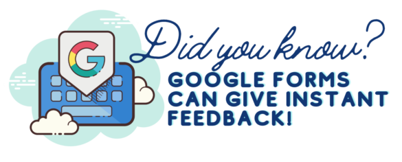 How to Give Instant Feedback with Google Forms – TCEA TechNotes Blog