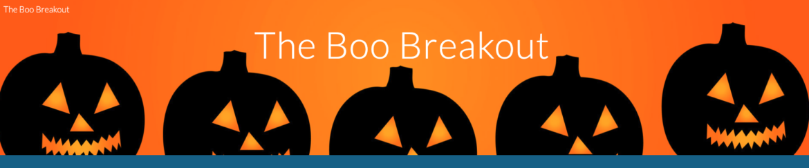 The Boo Breakout – TCEA TechNotes Blog