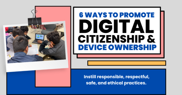 Six Ways to Promote Digital Citizenship and Device Ownership – TCEA ...