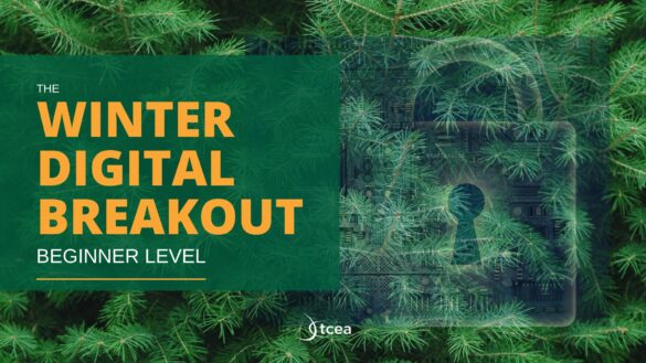 A Winter Digital Breakout for Beginners – TCEA TechNotes Blog