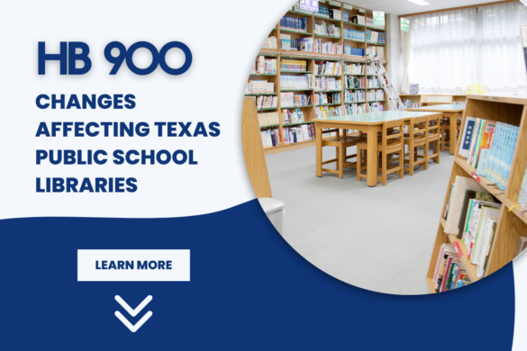 HB 900: Changes Affecting Texas Public School Libraries – TCEA ...
