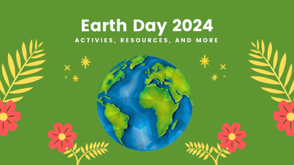 Earth Day Ideas to Inspire Young Eco-Heroes – TCEA TechNotes Blog