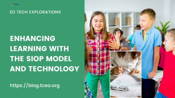 SIOP Model and Digital Tools – TCEA TechNotes Blog