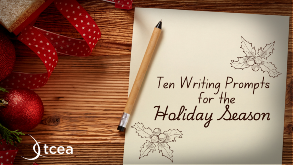 Ten Writing Prompts for the Holiday Season – TCEA TechNotes Blog