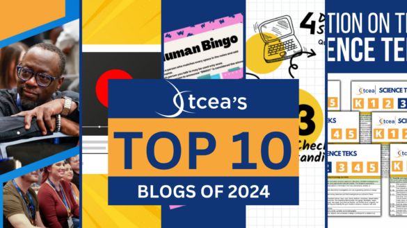 TCEA's Top 10 Blogs of 2024 – TCEA TechNotes Blog