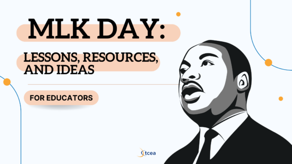 Teaching MLK Day: Lessons, Resources, and Ideas for Educators – TCEA ...