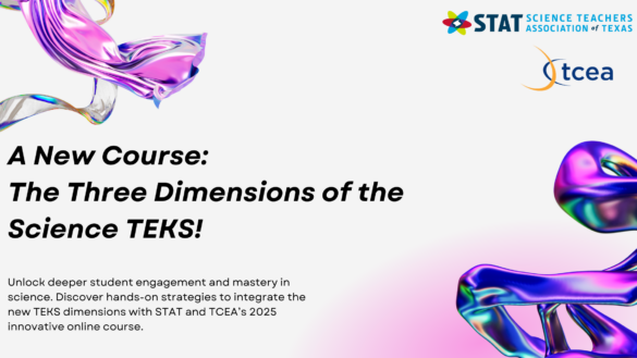 A New Course: The Three Dimensions of the Science TEKS! – TCEA ...