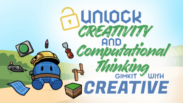 Unlock Creativity and Computational Thinking with Gimkit’s Creative ...